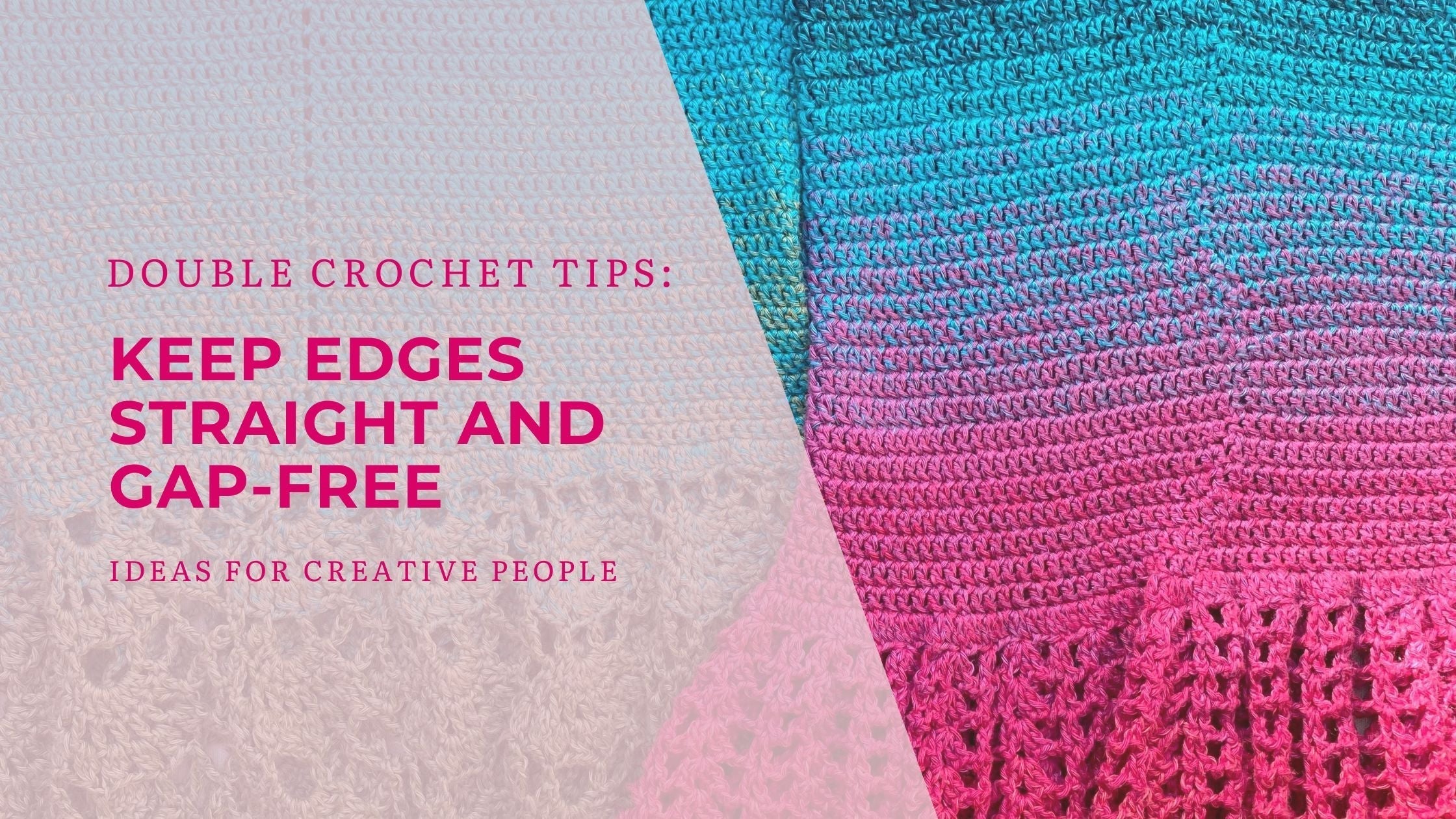 Double Crochet Tips: Keep Edges Straight and Gap-Free – Wild Flower Crochet